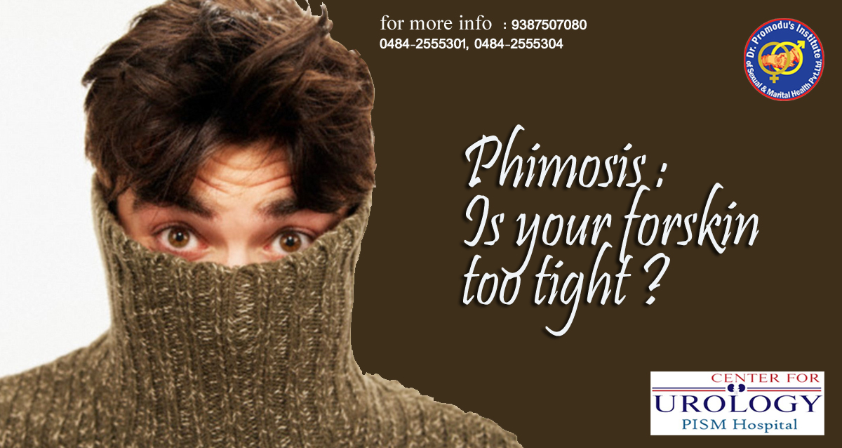 Phimosis :Is your forskin too tight ? - Dr.Promodu Institute of Sexual ...